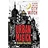 City Magick: Spells, Rituals, and Symbols for the Urban Witch ...