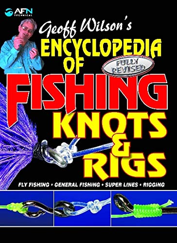 Amazon - Encyclopedia of Fishing Knots & Rigs: Geoff Wilson, Bill ...