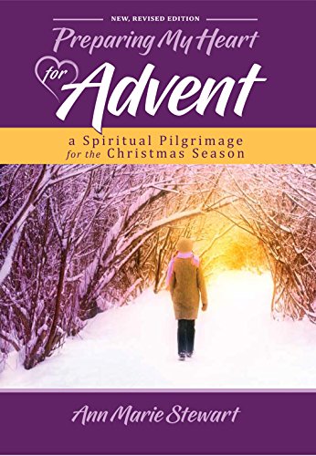 Preparing My Heart for Advent (New,Revised Edition): A Spiritual ...
