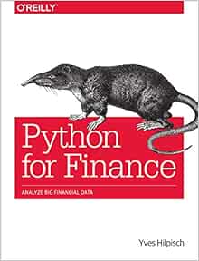 Python for Finance: Analyze Big Financial Data: Hilpisch, Yves ...