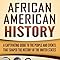 African American History: A Captivating Guide to the People and Events ...