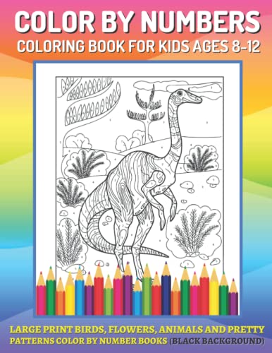 Color By Numbers Coloring Book For Kids Ages 8-12 Large Print Birds ...