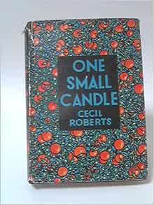 One small candle, : Roberts, Cecil: Amazon.com: Books