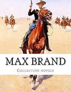 Max Brand, Collection Novels book by Max Brand