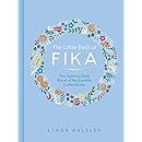 The Little Book of Fika: The Uplifting Daily Ritual of the Swedish ...