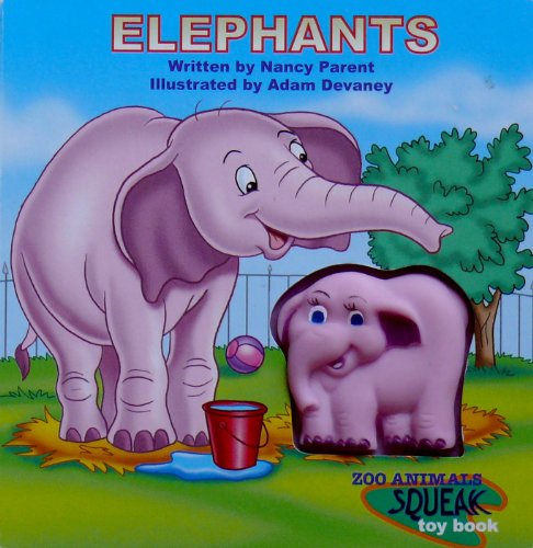 Elephants (Zoo Animals Squeek Toy book): Nancy Parent, Adam Devaney ...