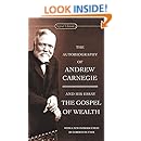 The Autobiography of Andrew Carnegie and the Gospel of Wealth (Signet ...