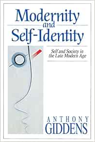 Amazon.com: Modernity and Self-Identity: Self and Society in the Late ...