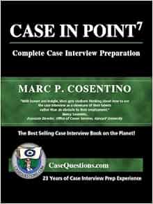 Case in Point: Complete Case Interview Preparation, 7th Edition: Marc P ...