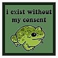 Amazon.com - I Exist Without My Consent Frog Bumper Sticker Vinyl Decal ...