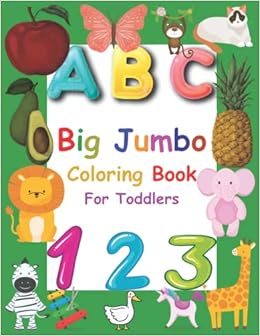 ABC 123 Big Jumbo Coloring Book For Toddlers: My Big Alphabet And ...