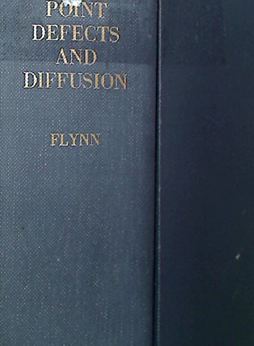 Point defects and diffusion, (The International series of monographs on ...