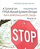 A Tutorial on FPGA-Based System Design Using Verilog HDL: Intel/Altera Quartus Version: Part II ...