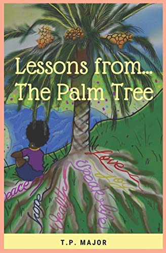 Lessons from The Palm Tree: Major, T.P.: 9781076955159: Amazon.com: Books