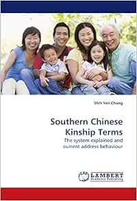 Southern Chinese Kinship Terms: The system explained and current ...