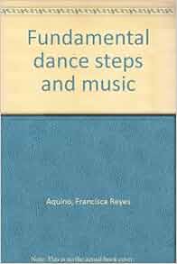 Fundamental dance steps and music: Francisca Reyes Aquino: Amazon.com ...