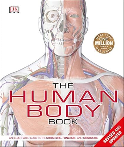 The Human Body Book: An Illustrated Guide to its Structure, Function ...