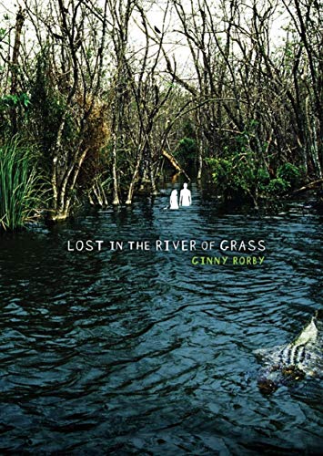 Amazon.com: Lost in the River of Grass (Carolrhoda Ya): 9780761356851 ...