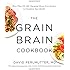 Grain Brain: The Surprising Truth about Wheat, Carbs, and Sugar--Your ...