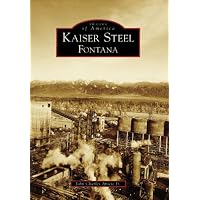 Kaiser Steel, Fontana (CA) (Images of America): Anicic Jr., John ...