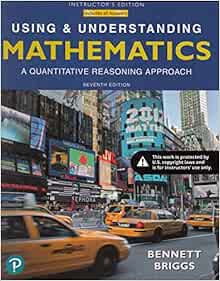 Using and Understanding Mathematics: A Quantitative Reasoning Approach | 7e | Annotated Edition ...
