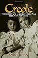 Creole: The History and Legacy of Louisiana's Free People of Color ...