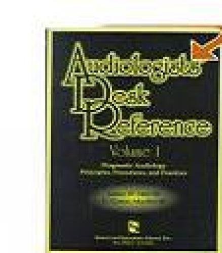 Audiologists' Desk Reference Volume I: Diagnostic Audiology Principles ...