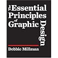 Amazon.com: The Essential Principles Of Graphic Design: 9781600610479 ...