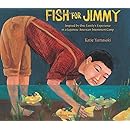 Fish for Jimmy: Inspired by One Family's Experience in a Japanese ...