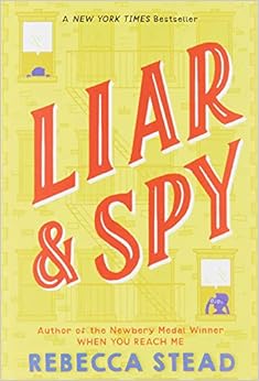 Liar & Spy: Stead, Rebecca: 0884901532286: Amazon.com: Books