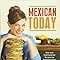 Mexican Today: New and Rediscovered Recipes for Contemporary Kitchens ...