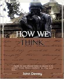 How We Think: John Dewey: 9781605978802: Amazon.com: Books