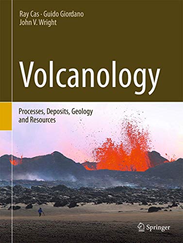 Volcanology: Processes, Deposits, Geology and Resources (Springer ...