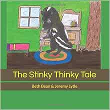 The Stinky Thinky Tale (Brain Buddy Adventures): Bean, Beth, Lytle, Jeremy: 9780578403120 ...