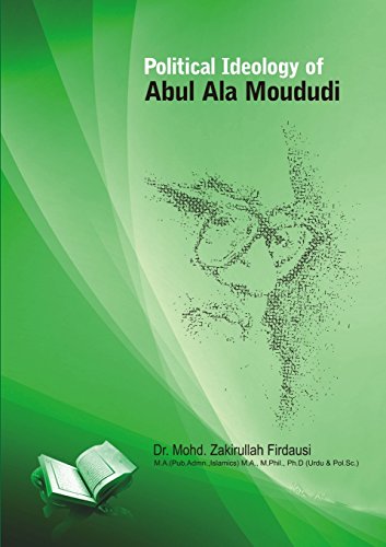 Political Ideology of Abul ALA Maududi: Firdausi, Dr Mohd Zakirullah ...