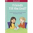 Friends Till the End?: A Quiz Book for A Smart Girl's Guide: Friendship ...