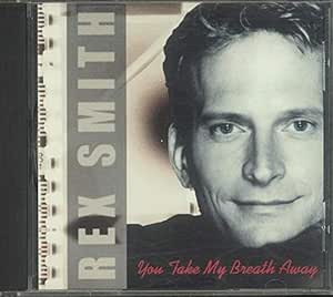 Rex Smith - You Take My Breath Away - Amazon.com Music