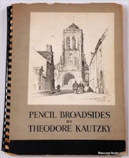 Pencil Broadsides: A Manual of Broad Stroke Technique: Theodore Kautzky ...