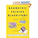 Geometric Folding Algorithms: Linkages, Origami, Polyhedra: Erik D ...
