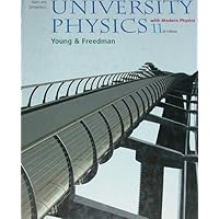 University Physics 11th edition: Young, Hugh D.; Freedman, Roger A ...