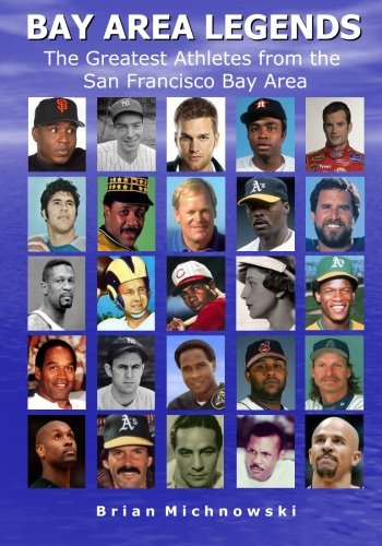 Bay Area Legends: The Greatest Athletes from the San Francisco Bay Area ...