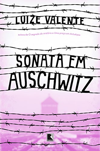 Sonata em Auschwitz - eBook, Resumo, Ler Online e PDF - por Luize Valente