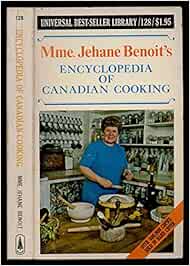 Mme. Jehane Benoit's ENCYCLOPEDIA OF CANADIAN COOKING Universal ...