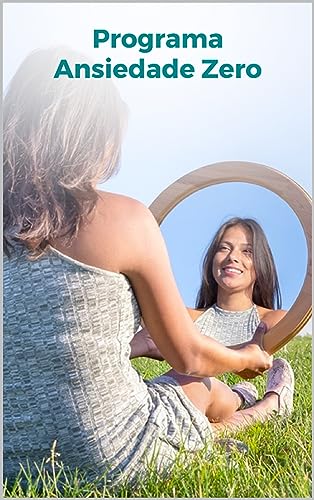 Programa Ansiedade Zero - eBook, Resumo, Ler Online e PDF - por Silva, Rodrigo