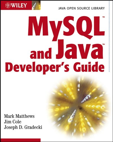 MySQL and Java Developer's Guide: Mark Matthews, Jim Cole, Joseph D ...