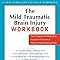 The Mild Traumatic Brain Injury Workbook: Your Program for Regaining ...