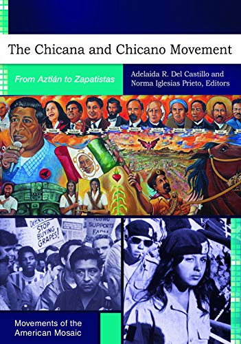 Chicana and Chicano Movement, The: From Aztlán to Zapatistas (Movements ...