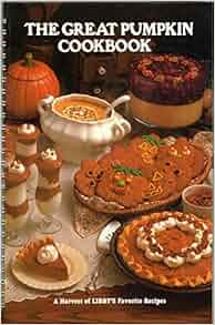 The Great Pumpkin Cookbook: McNeill Libby, Inc. Libby: 9780874690446 ...
