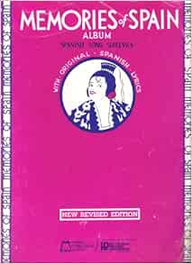 Memories of Spain: An Album of Spanish Songs with Original Spanish ...