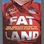 Fat Land: How Americans Became the Fattest People in the World: Greg ...